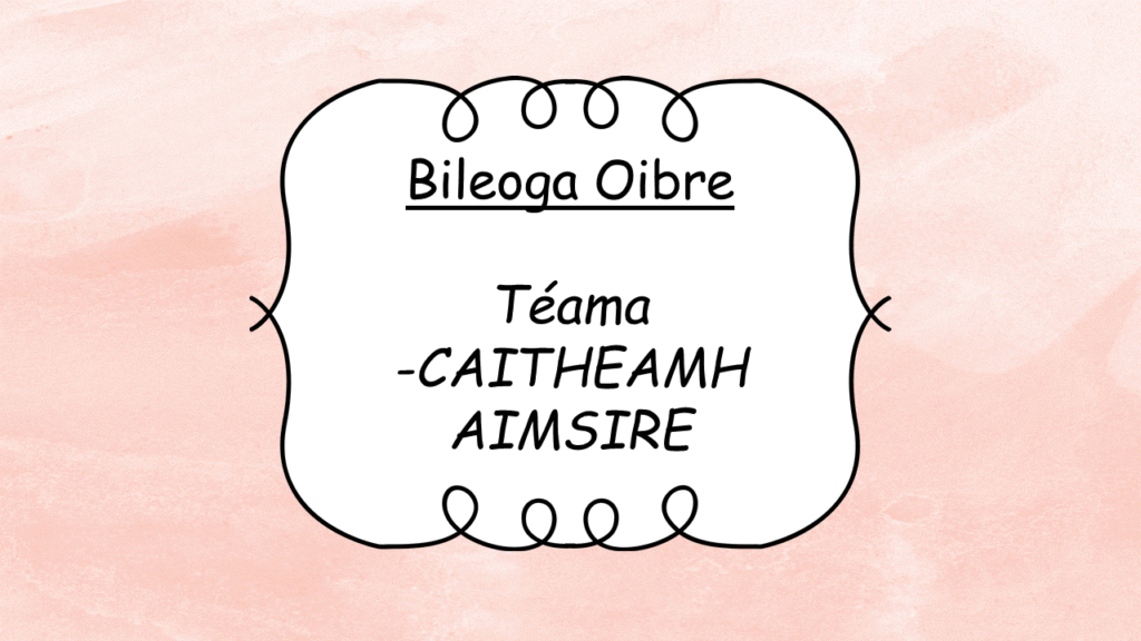 Bileoga Oibre Caitheamh Aimsire – Áiseanna as Gaeilge